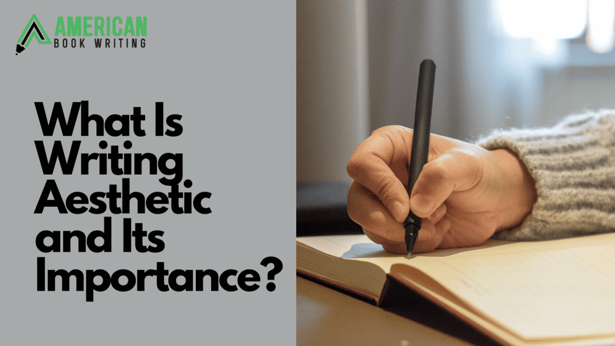What Is Writing Aesthetic and Its Importance?